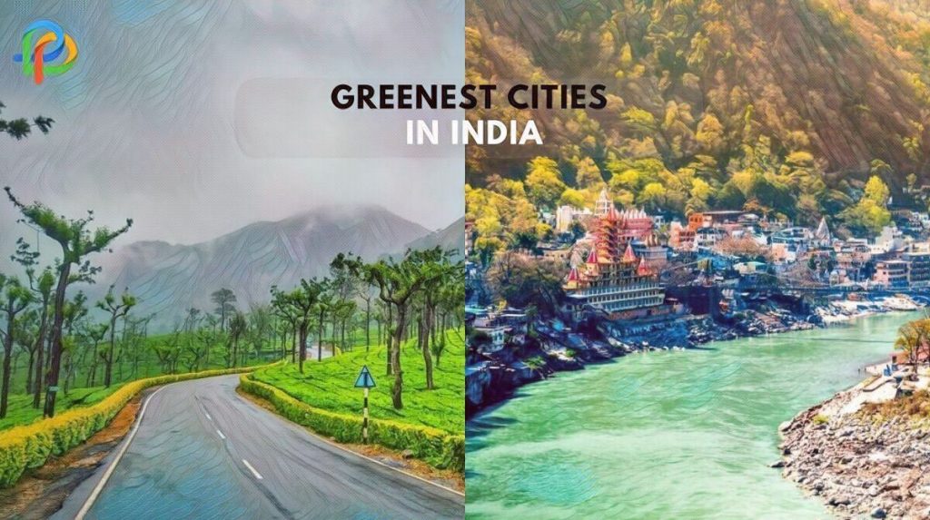 Explore The Top Greenest Cities In India! - People Places