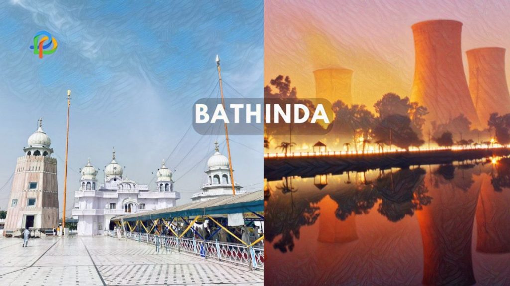 Bathinda: Explore One Of The Oldest Towns In Punjab! - People Places