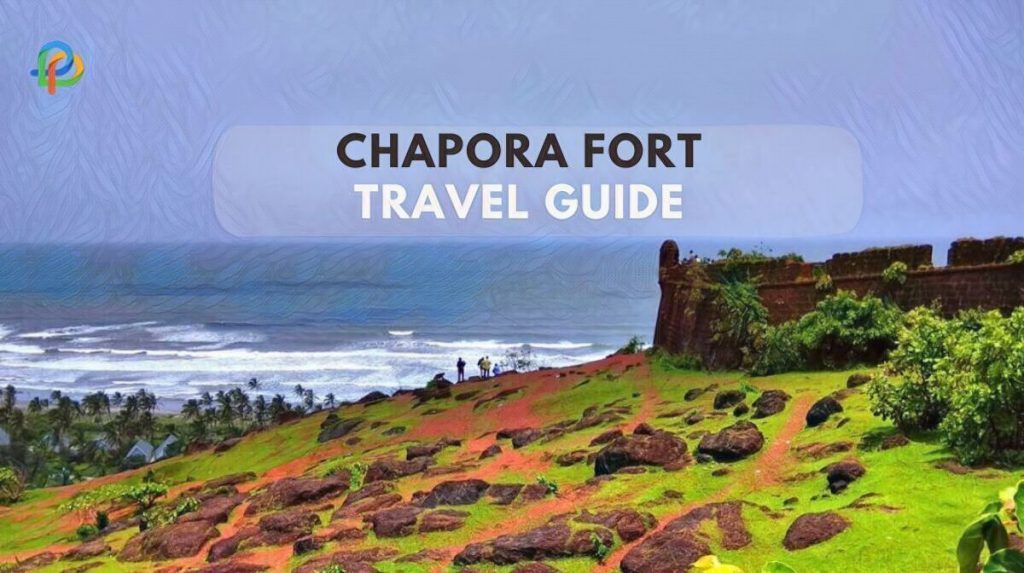 Chapora Fort: Your Ultimate Travel Guide In 2023! - People Places