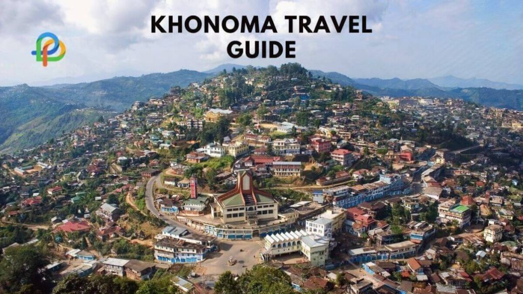 Enjoy The Nature Of Khonoma, Nagaland: A Travel Guide! - People Places