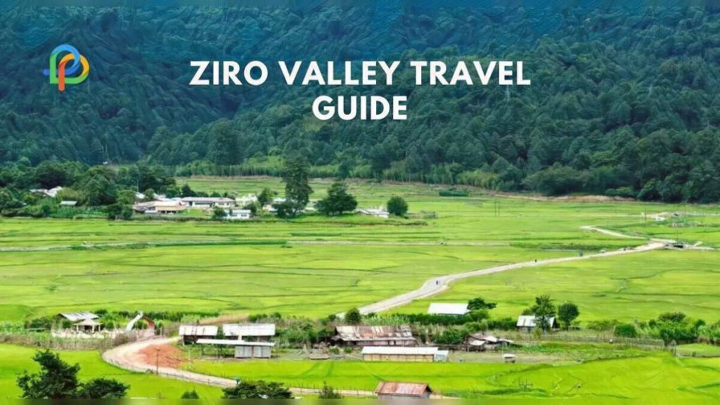 Ziro Valley A Journey To The Heart Of Arunachal Pradesh! - People Places